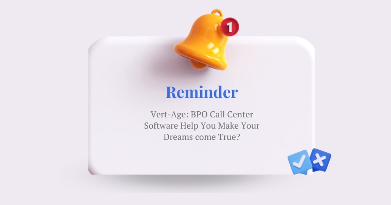 Best BPO Call Center Software Help You Make Your Dreams come True?
